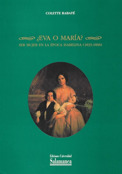 ¿Eva o María? Ser mujer en la Época Isabelina (1833-1868) - RD$ 1,400. ...